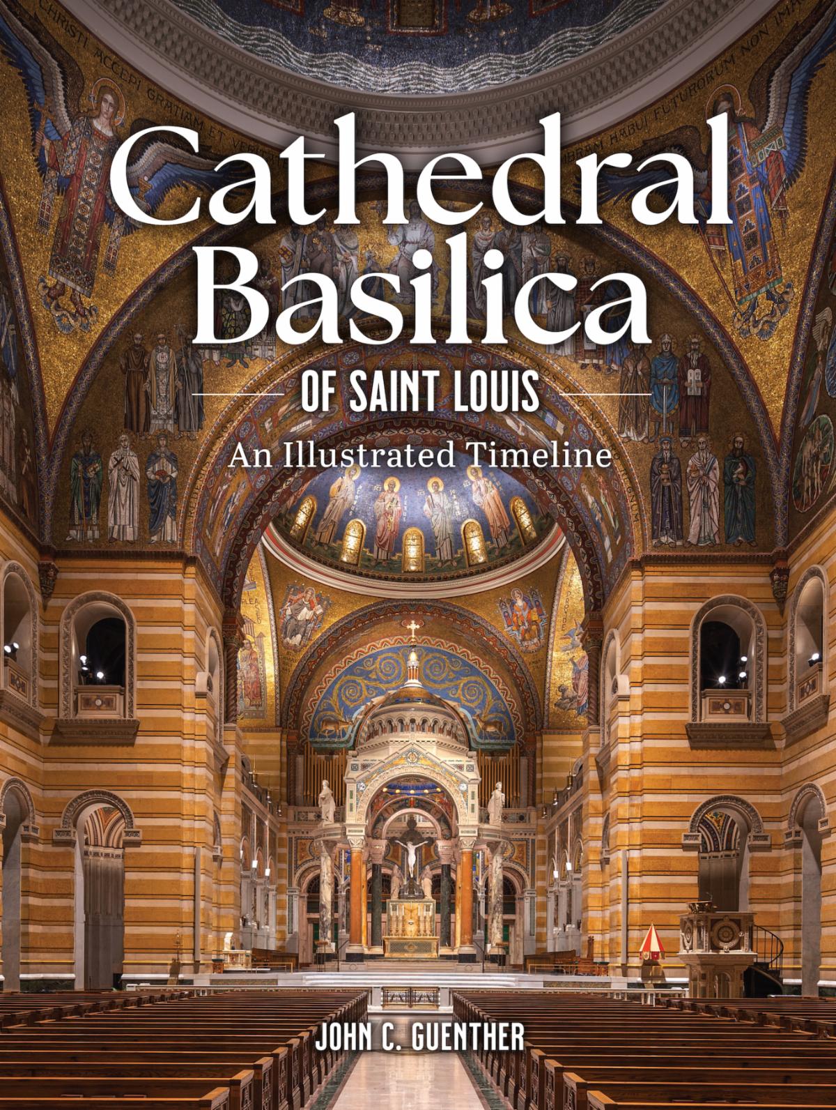 Cathedral Basilica of Saint Louis: An Illustrated Timeline – St. Louis Dad